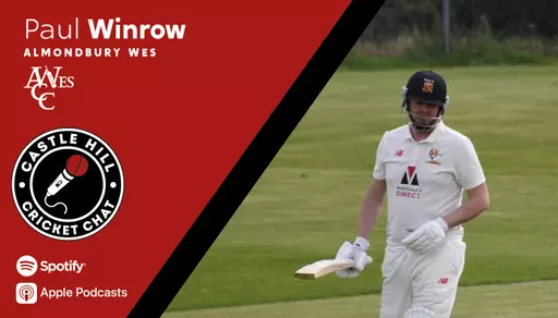 CCHC Pod #36 - Paul Winrow (Almondbury Wes) | Huddersfield Cricket League