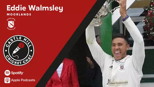 CCHC Pod #44 - Eddie Walmsley (Moorlands) | Huddersfield Cricket League